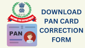 PAN Card Correction Form: PDF Download, Online Update, Status