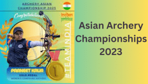 Asian Archery Championships 2023: Ultimate Archery Showdown